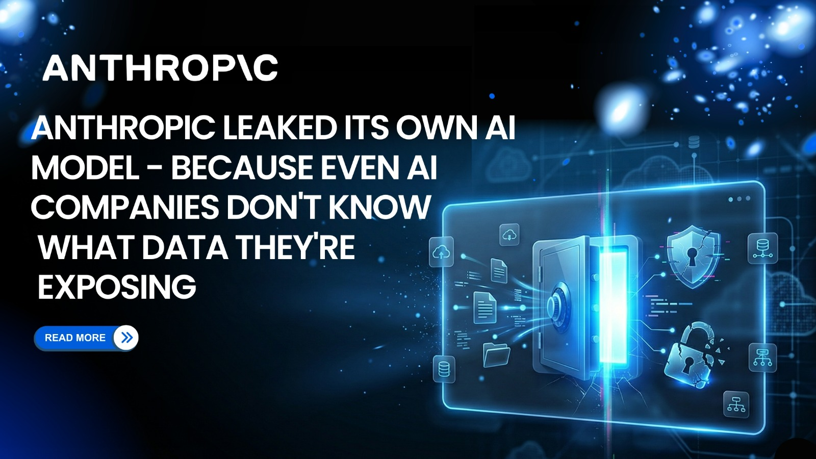 Anthropic Leaked Its Own AI Model - Here Is the Data Lesson